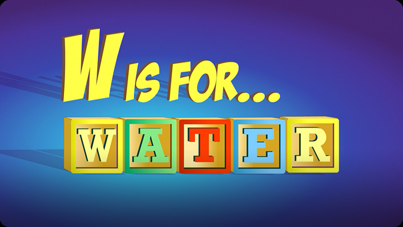 W is for Water Video | Discover Fun and Educational Videos That Kids ...