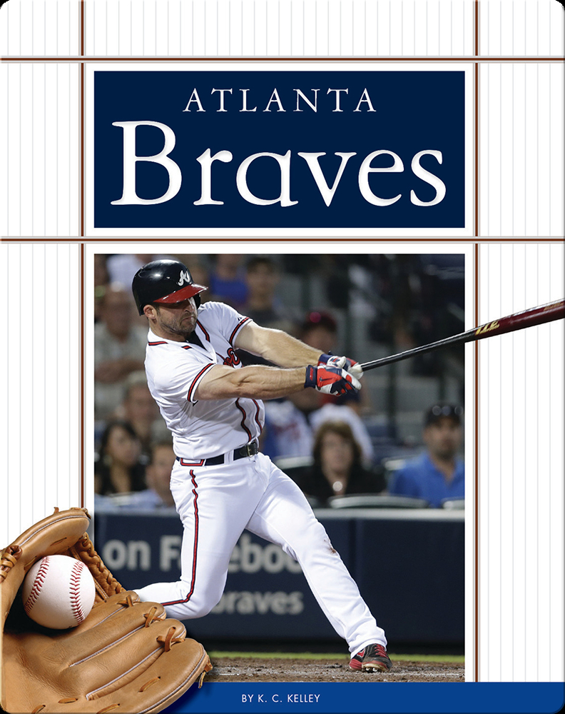 Atlanta Braves Book by K.C. Kelley | Epic