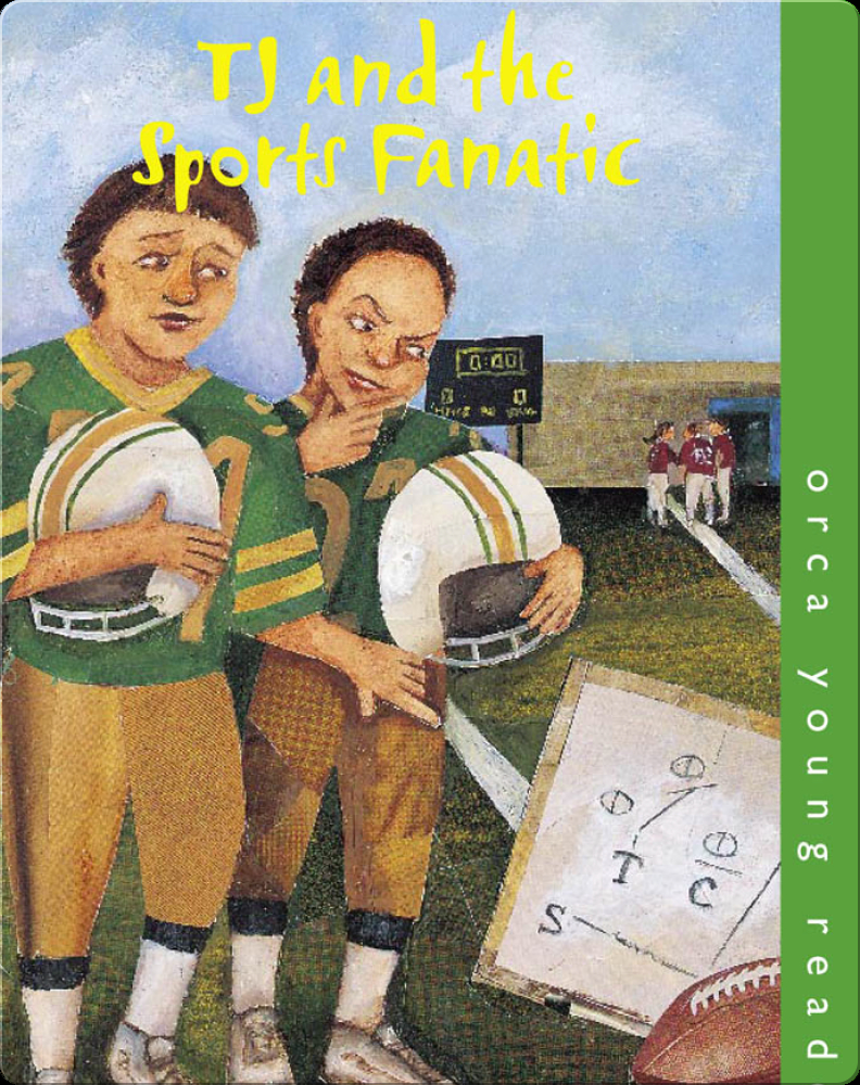 TJ and the Sports Fanatic Book by Hazel Hutchins | Epic