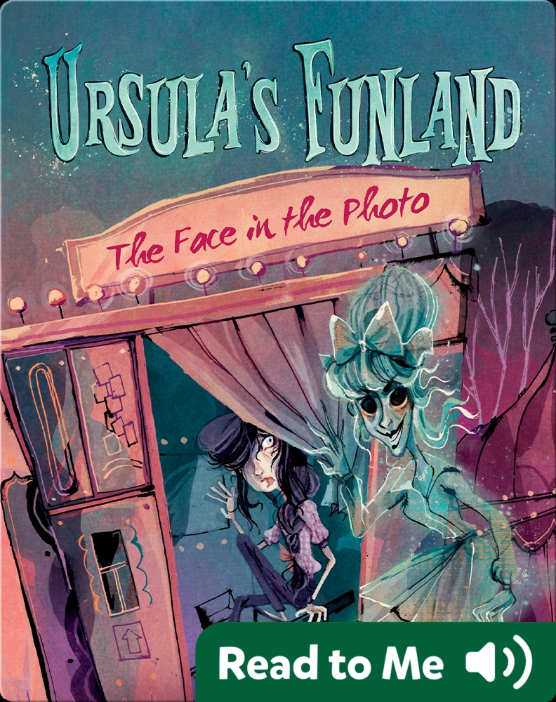 Ursula's Funland #2: The Face in the Photo Book by Johanna Gohmann | Epic