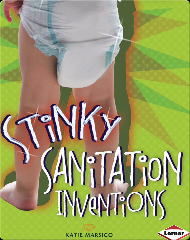 Stinky Sanitation Inventions Book by Katie Marsico | Epic