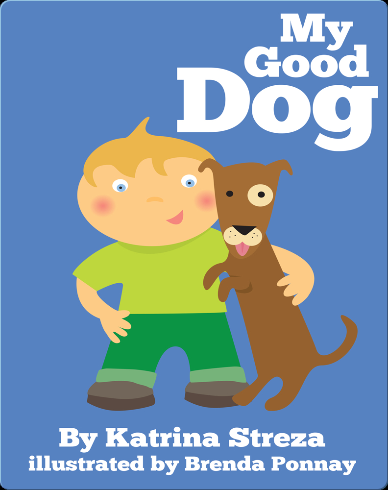 My Good Dog Book by Katrina Streza | Epic