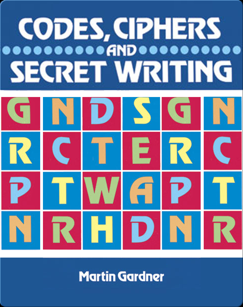 Codes, Ciphers and Secret Writing Book by Martin Gardner | Epic