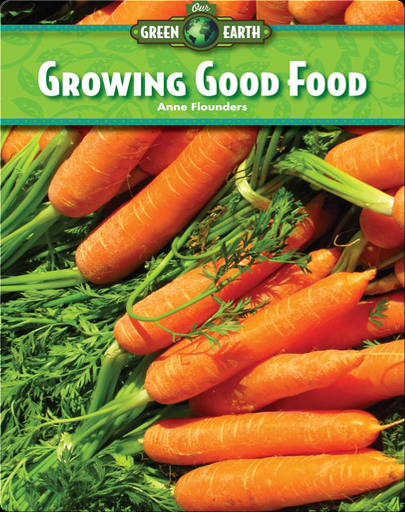 Growing Good Food Book by Anne Flounders | Epic