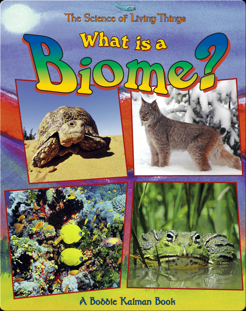 What is a Biome? Book by Bobbie Kalman | Epic