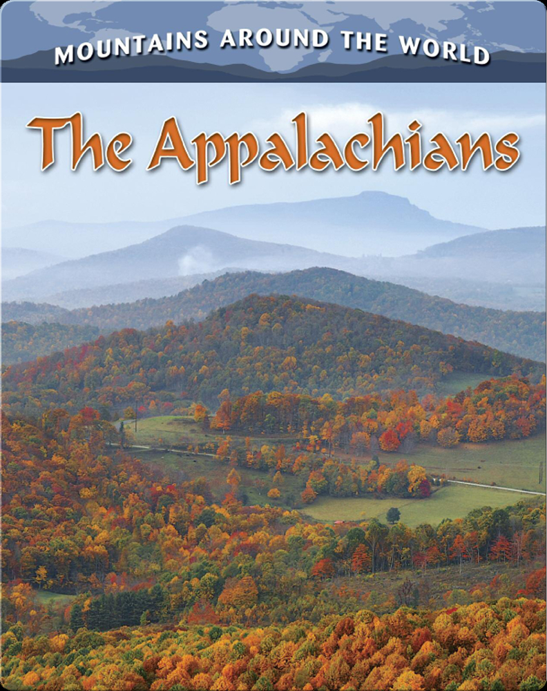 The Appalachians (Mountains Around the World) Book by Molly Aloian | Epic