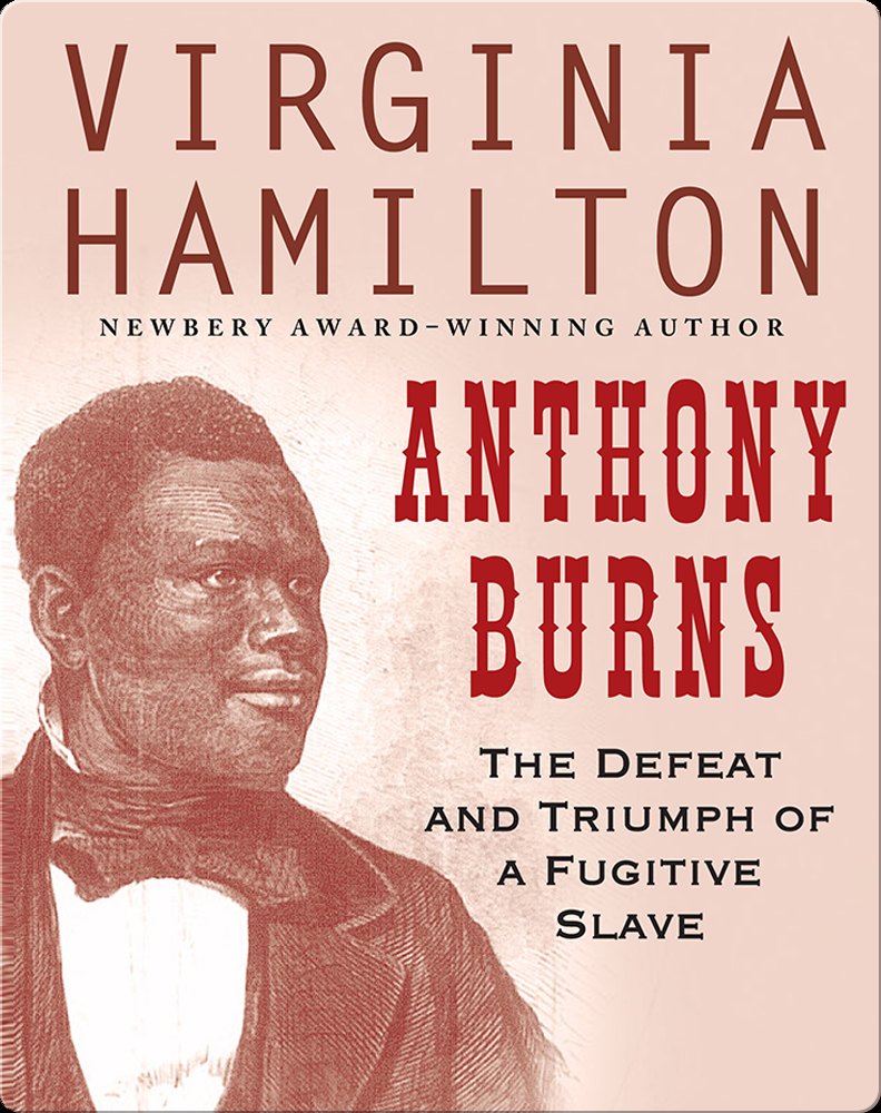 Anthony Burns: The Defeat and Triumph of a Fugitive Slave Book by Virginia Hamilton | Epic