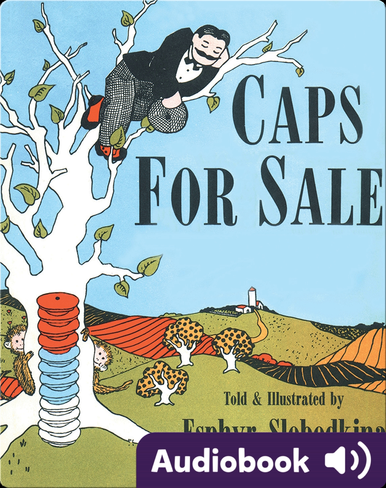 Caps for Sale Children's Audiobook by Esphyr Slobodkina | Explore this ...