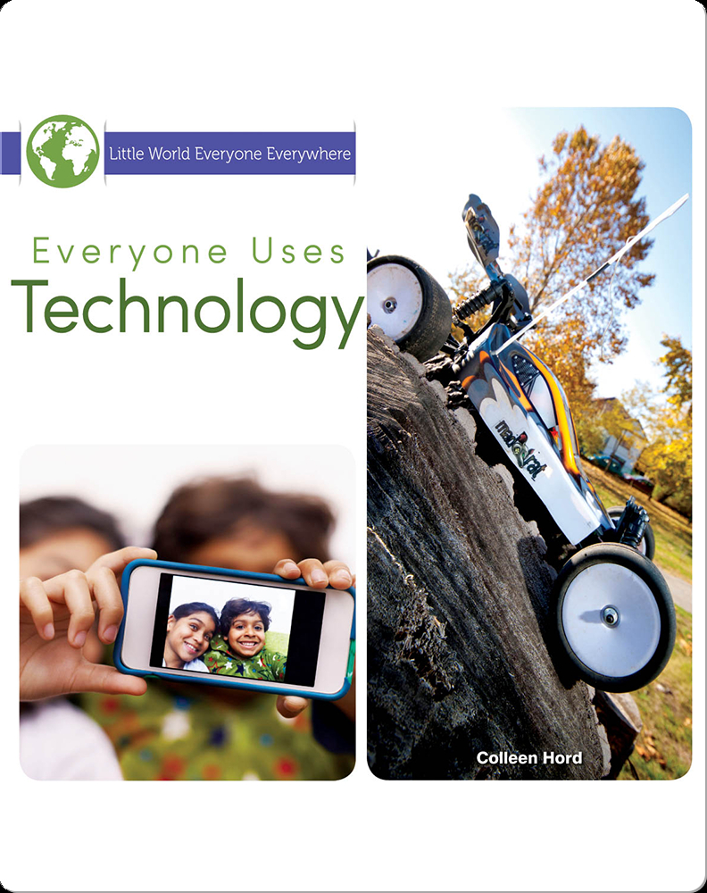 Everyone Uses Technology Book by Colleen Hord | Epic