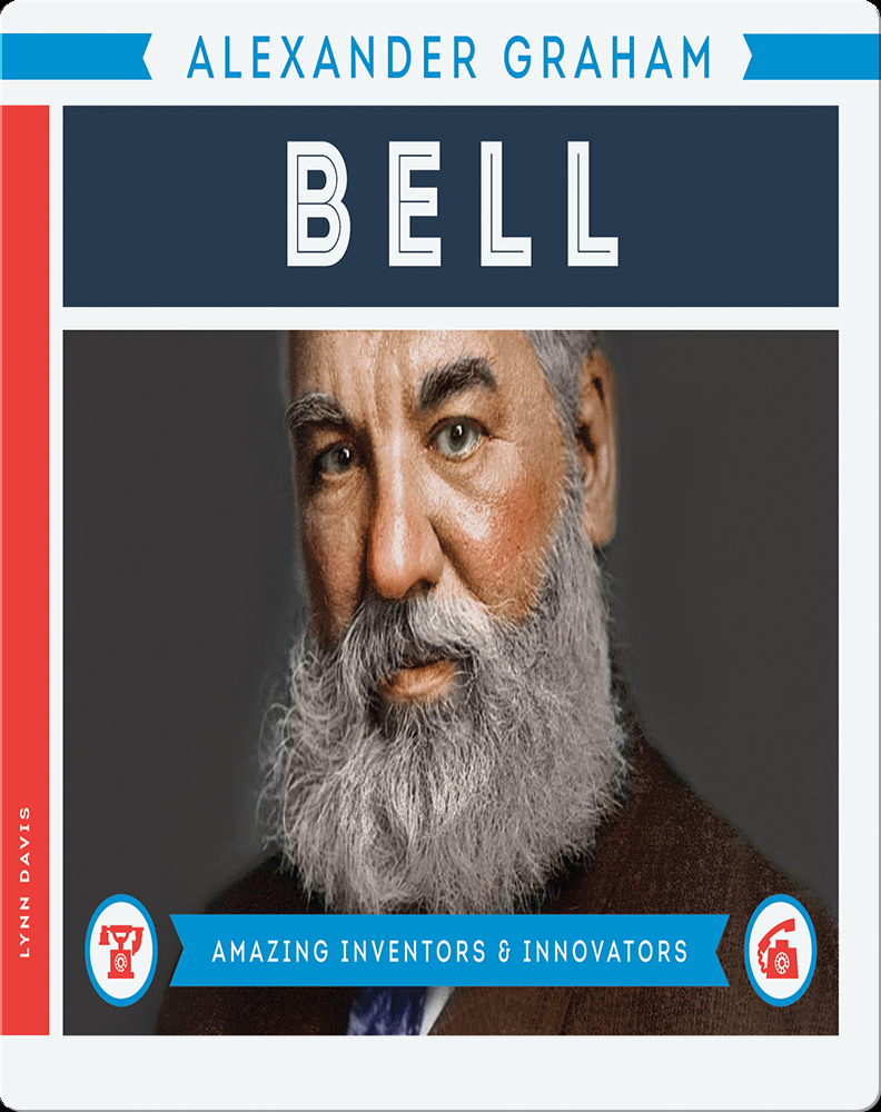 Alexander Graham Bell Book by Lynn Davis | Epic