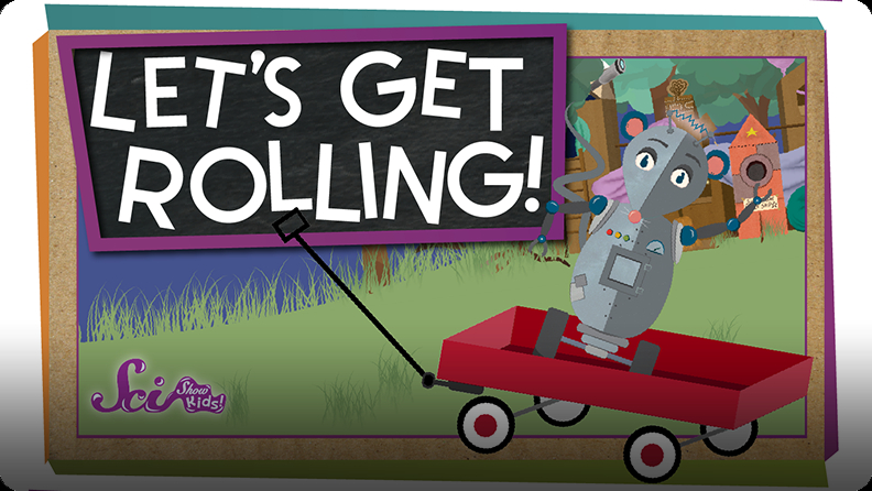 SciShow Kids: Wheels: Let’s Get Rolling! Video | Discover Fun and ...
