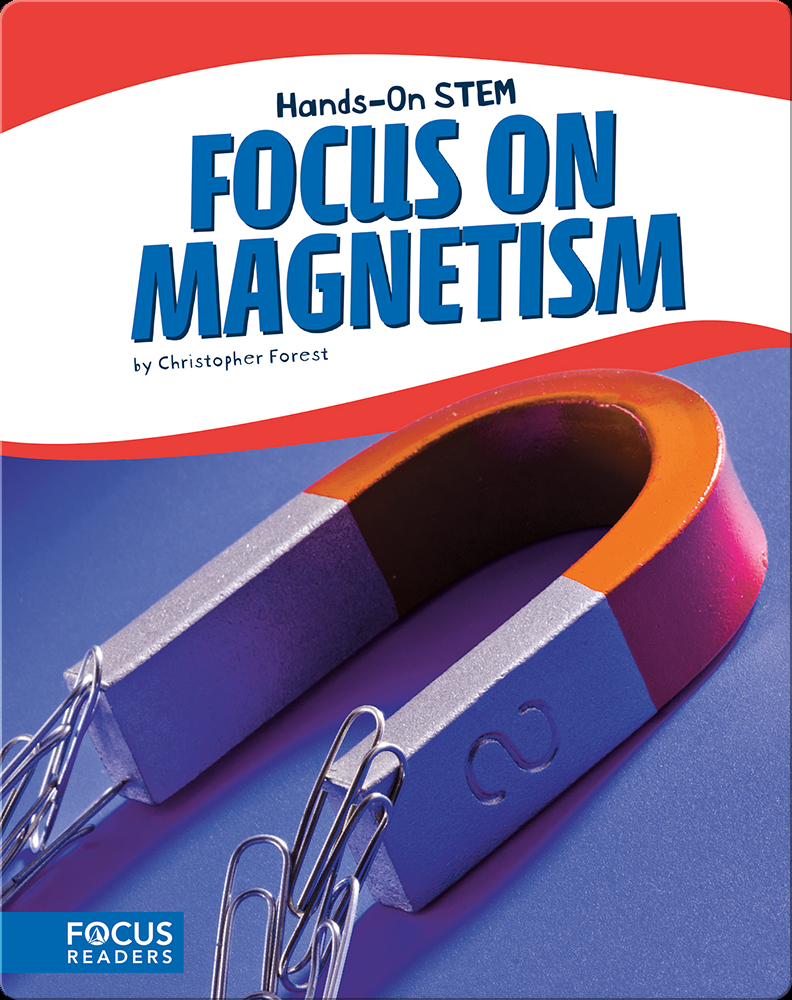 Focus on Magnetism Book by Christopher Forest | Epic