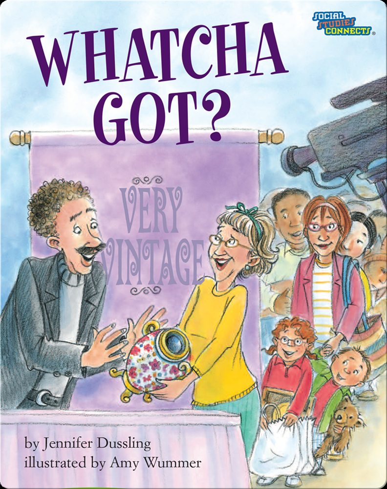 Whatcha Got? Book by Jennifer Dussling | Epic