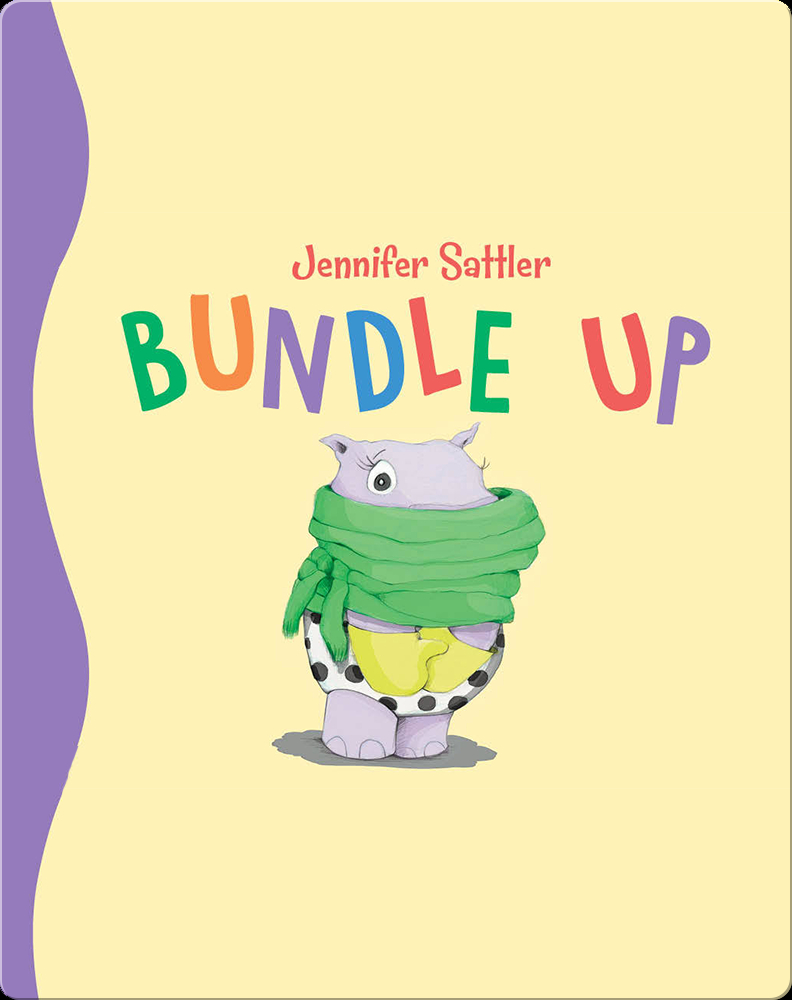 Bundle Up Book by Jennifer Sattler | Epic