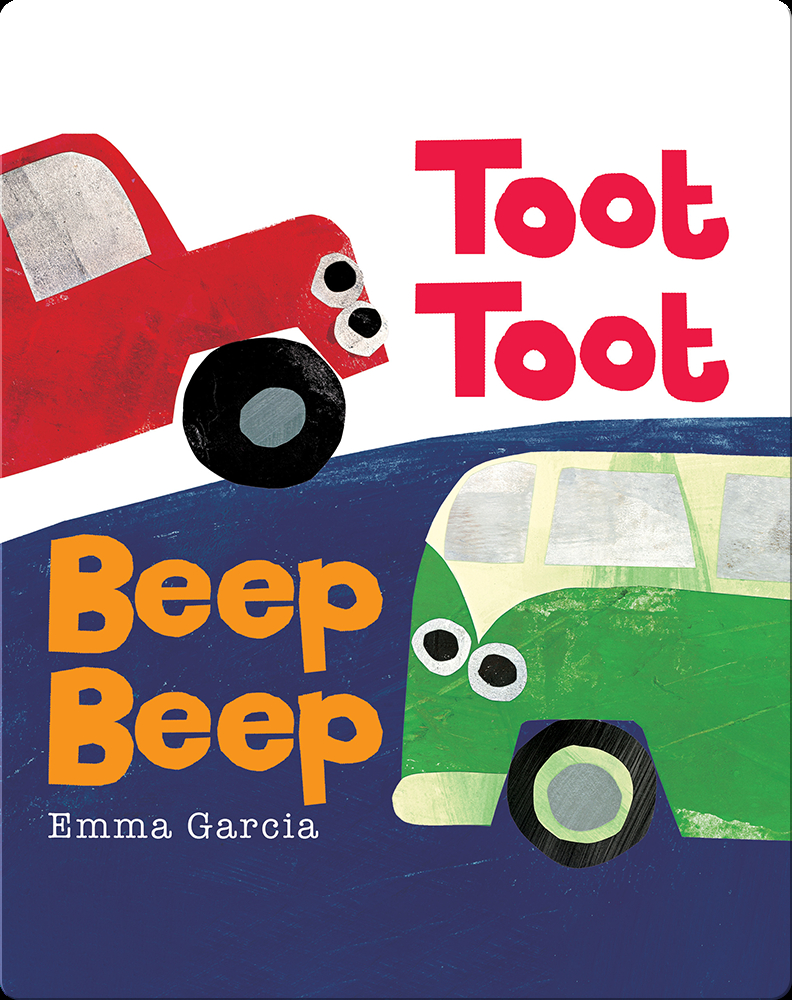All About Sounds: Toot Toot Beep Beep Book by Emma Garcia | Epic