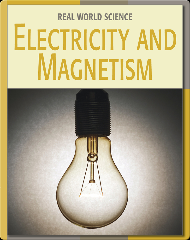 Real World Science: Electricity And Magnetism Book by Dana Meachen Rau ...