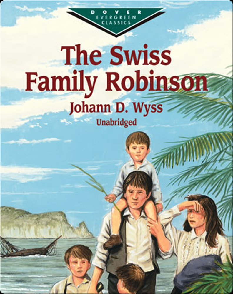 The Swiss Family Robinson Book by Johann D. Wyss | Epic