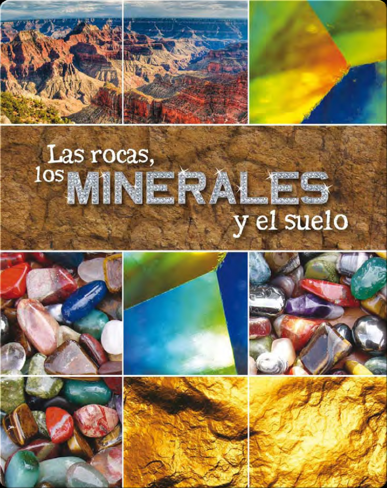 Las Rocas, Los Minerales Y El Suelo (Rocks, Minerals, and Soil) Book by ...
