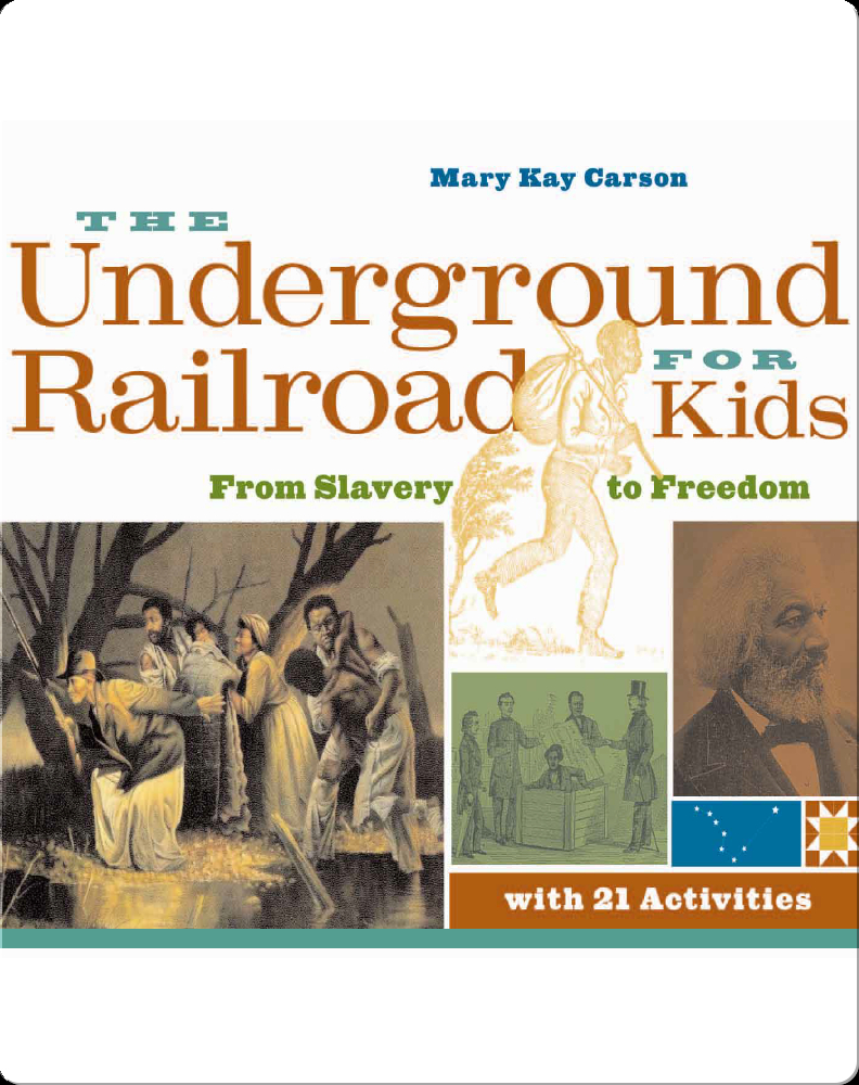 Underground Railroad for Kids: From Slavery to Freedom with 21 ...