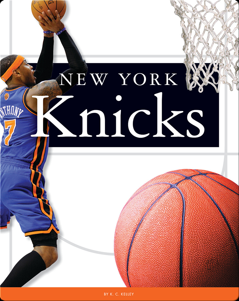 New York Knicks Book by K. C. Kelley | Epic