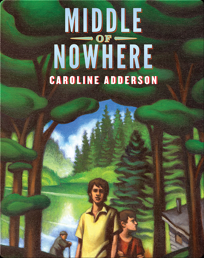Middle of Nowhere Book by Caroline Adderson | Epic