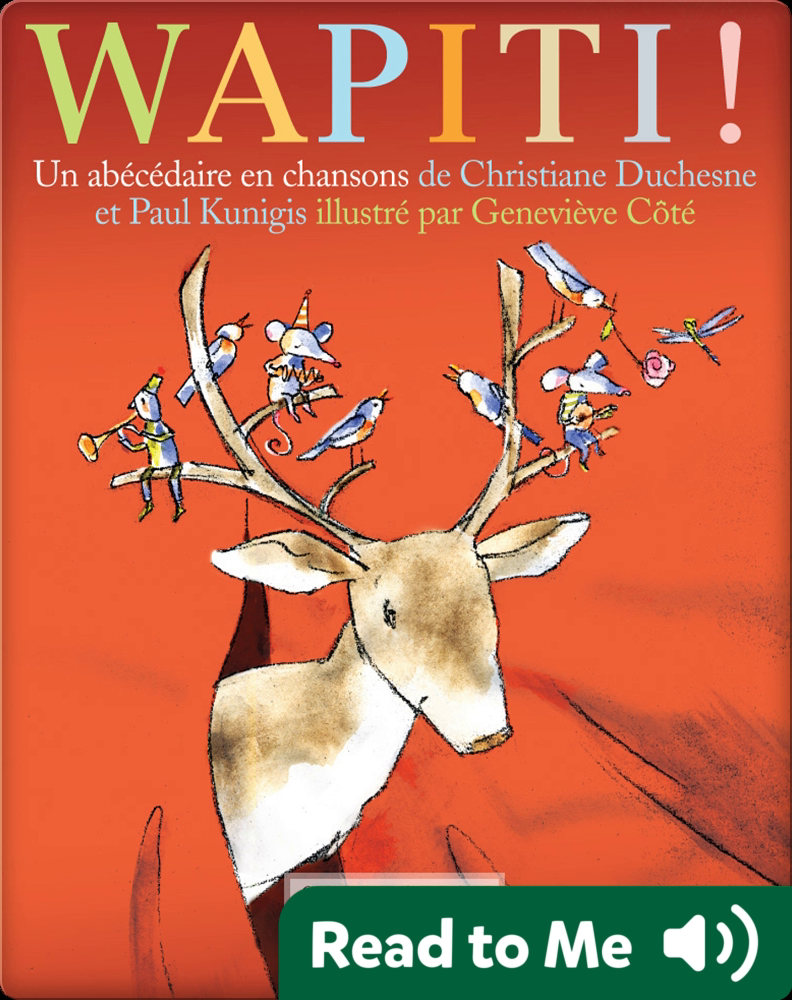 Wapiti ! Un abécédaire en chansons Book by Christiane Duchesne | Epic