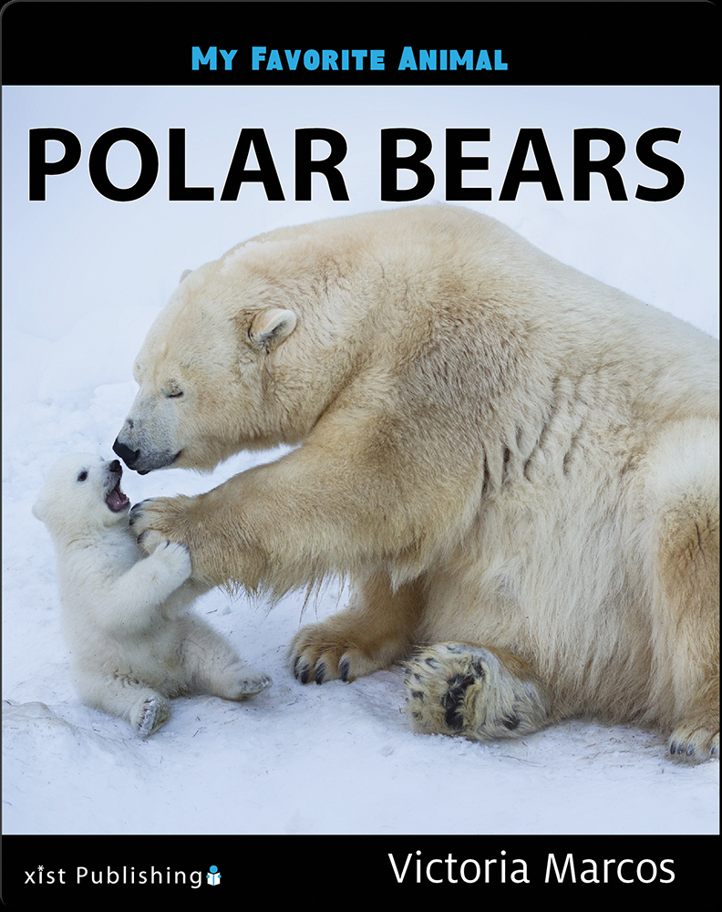 My Favorite Animal: Polar Bears Book by Victoria Marcos | Epic