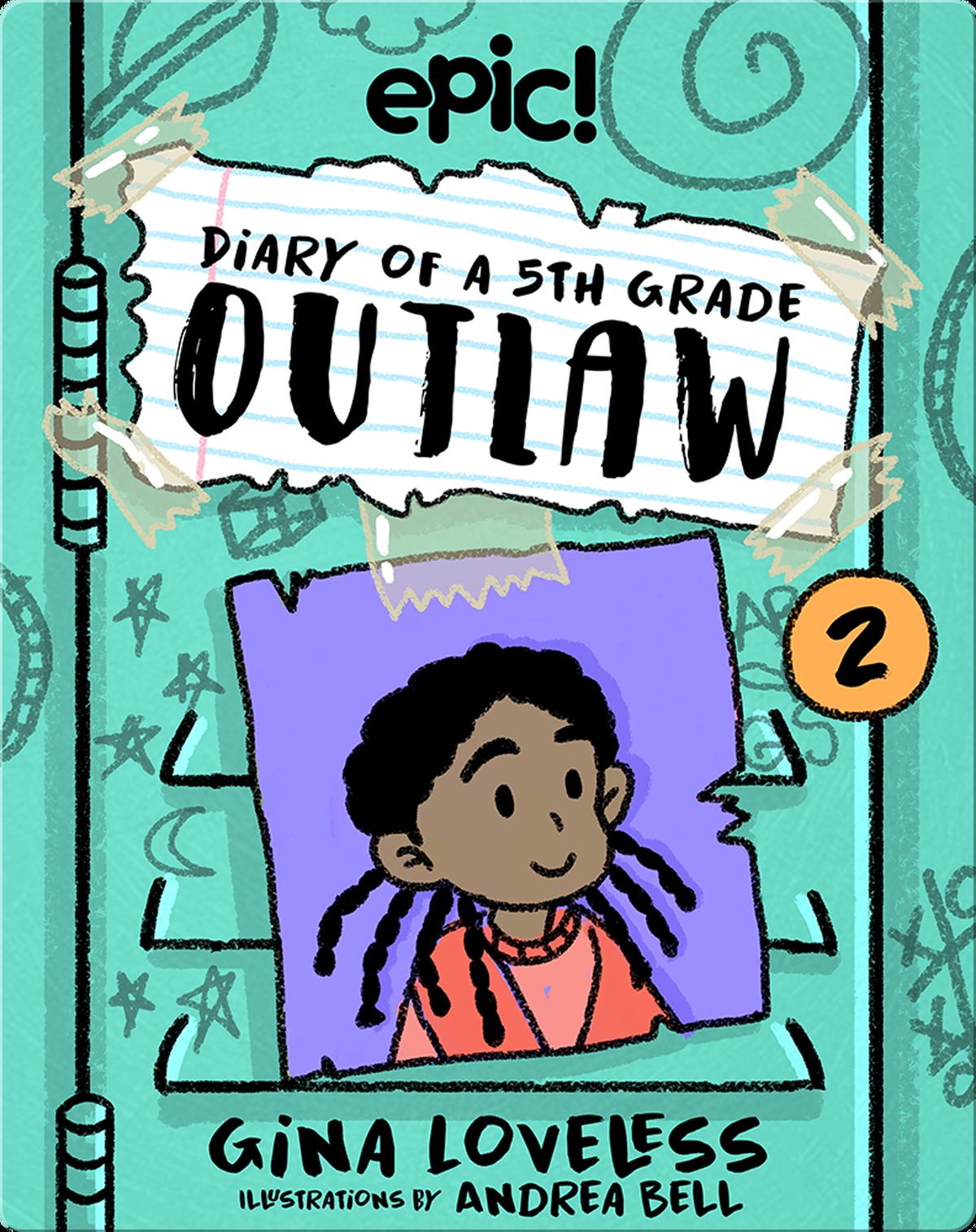 Diary of a 5th Grade Outlaw: Book 2 Book by Gina Loveless | Epic
