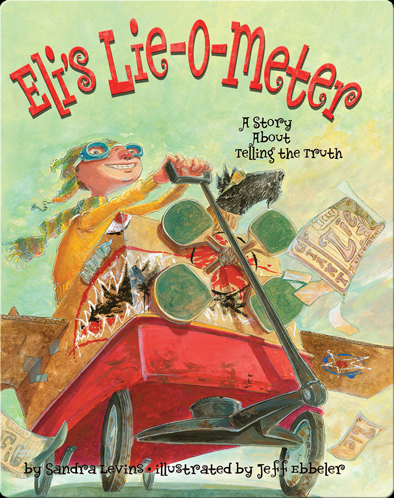 Eli's Lie-O-Meter: A Story About Telling the Truth Book by Sandra ...