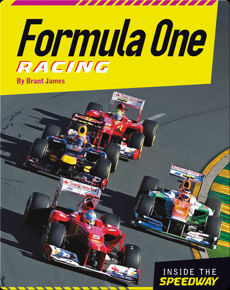 Inside the Speedway: Formula One Racing Book by Brant James | Epic