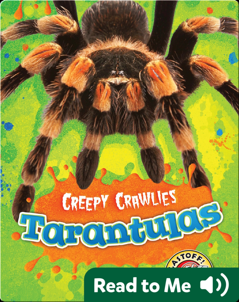 Creepy Crawlies: Tarantulas Book by Kari Schuetz | Epic