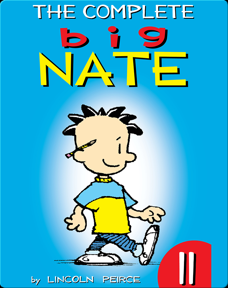The Complete Big Nate #11 Book by Lincoln Peirce | Epic