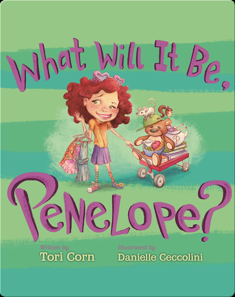 What Will It Be, Penelope? Book by Tori Corn | Epic