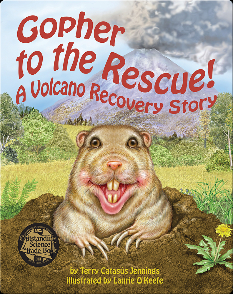 Gopher to the Rescue! A Volcano Recovery Story Book by Terry Catasús ...