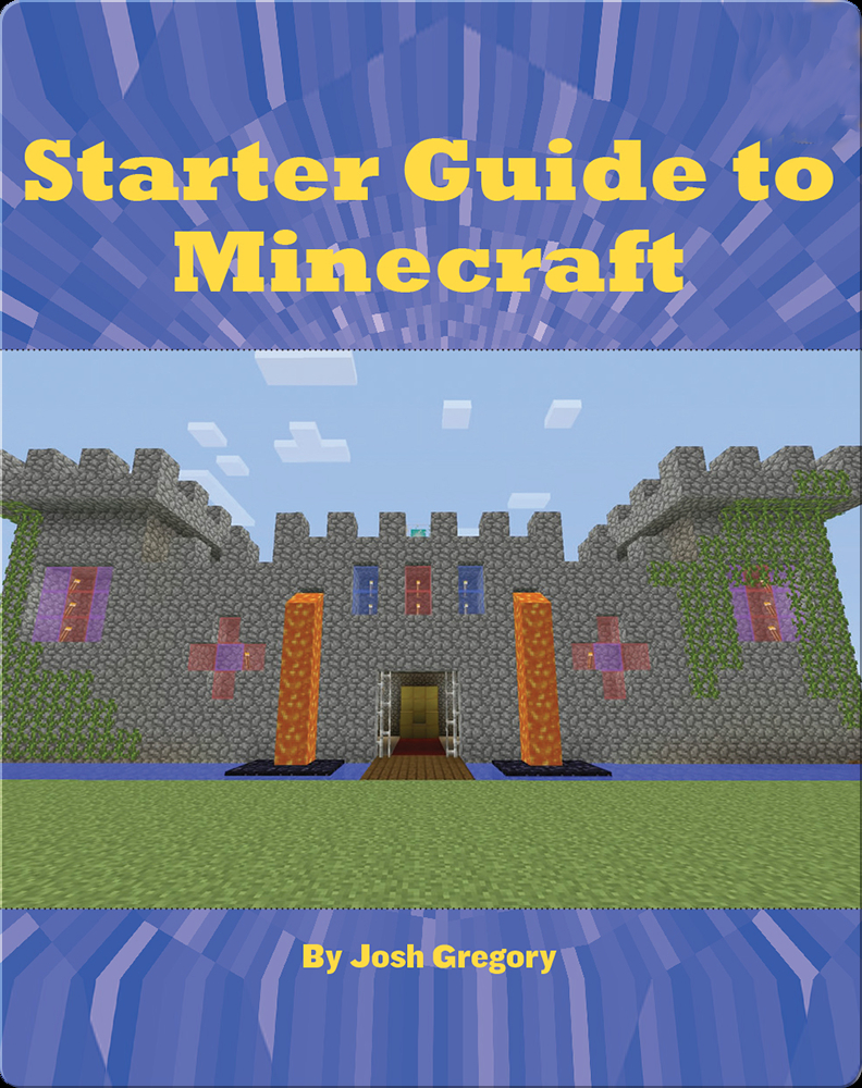 Starter Guide to Minecraft Book by Josh Gregory | Epic
