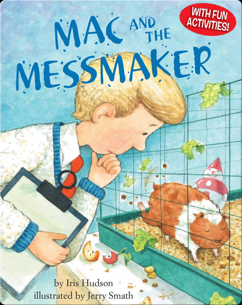 Mac And The Messmaker Book by Iris Hudson | Epic