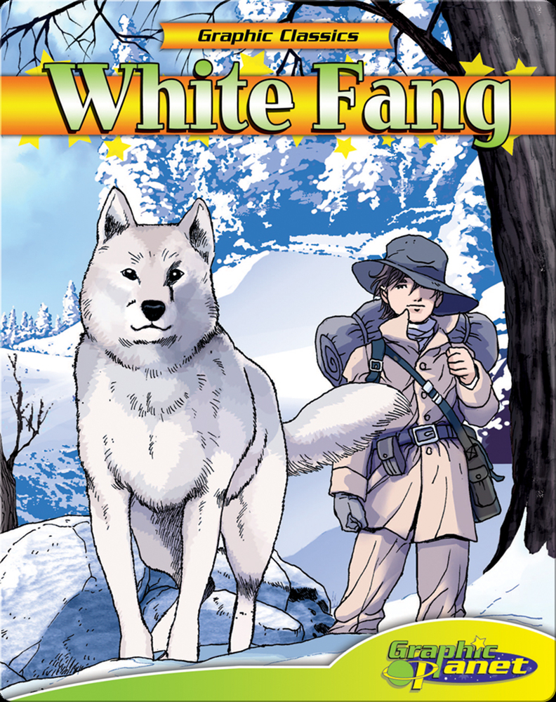 Graphic Classics: White Fang Book by Jack London, Lisa Mullarkey | Epic