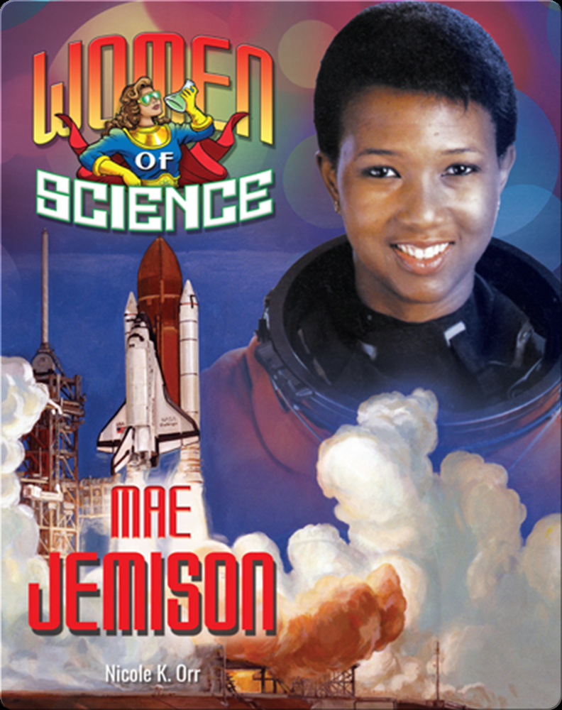 Women of Science: Mae Jemison Book by Nicole Orr | Epic