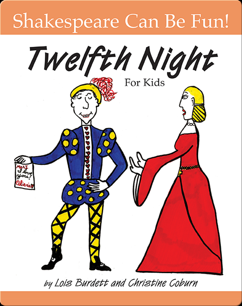 Twelfth Night for Kids Book by Lois Burdett, Christine Coburn | Epic