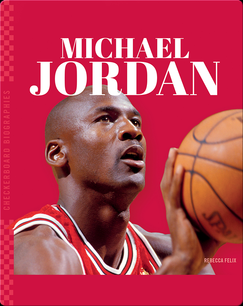 Checkerboard Biographies: Michael Jordan Book by Rebecca Felix | Epic