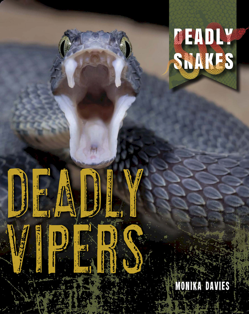 Deadly Snakes: Deadly Vipers Book by Monika Davies | Epic