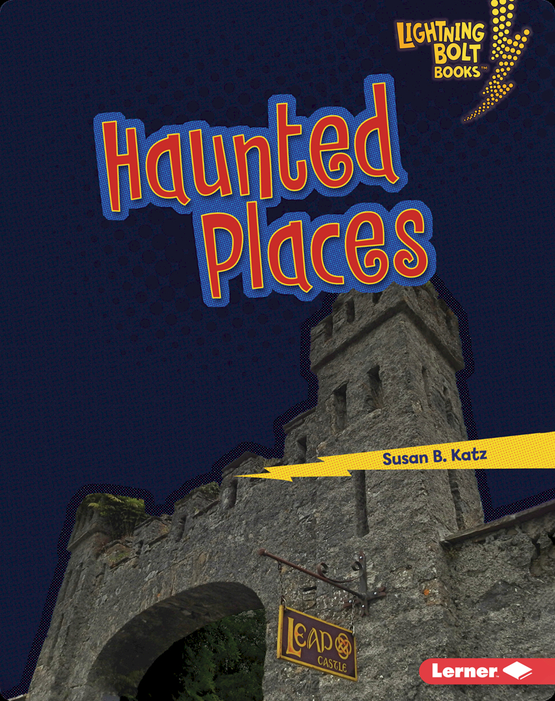 Haunted Places Book by Susan B. Katz | Epic