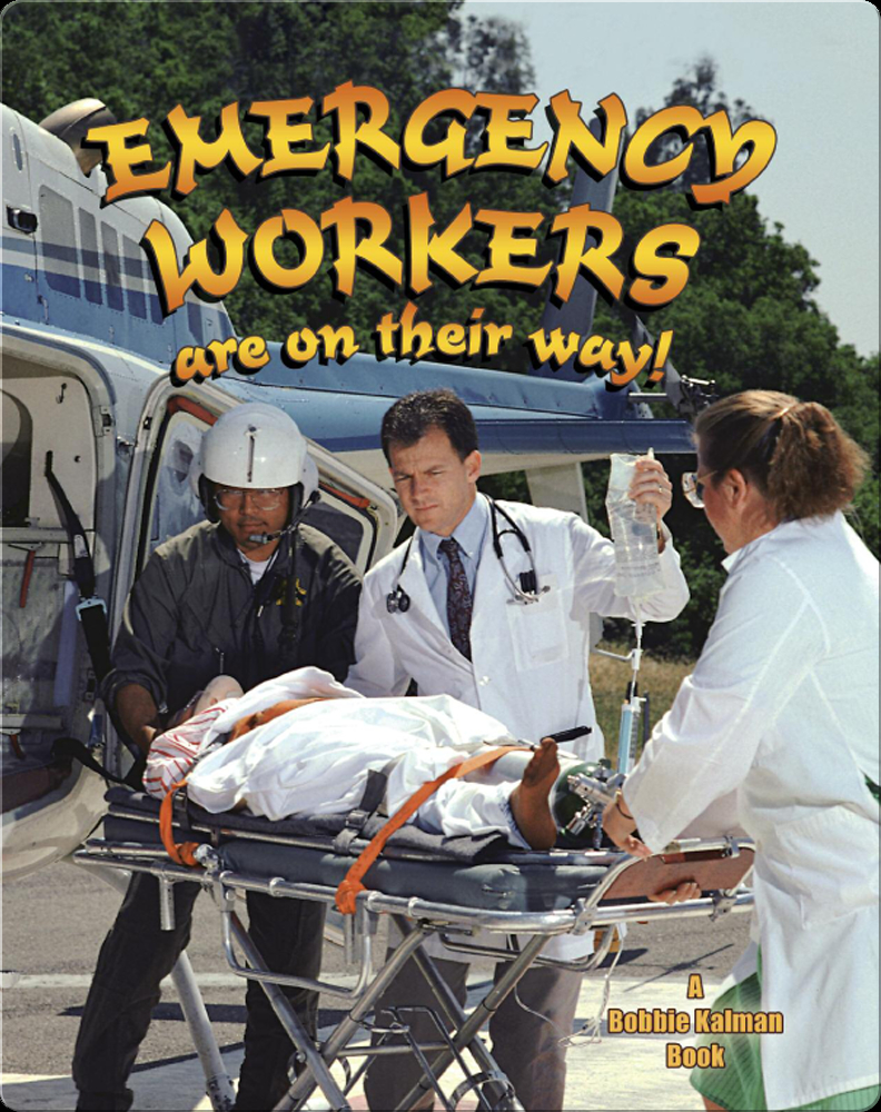 Emergency Workers Are On Their Way! Book by Bobby Kalman | Epic
