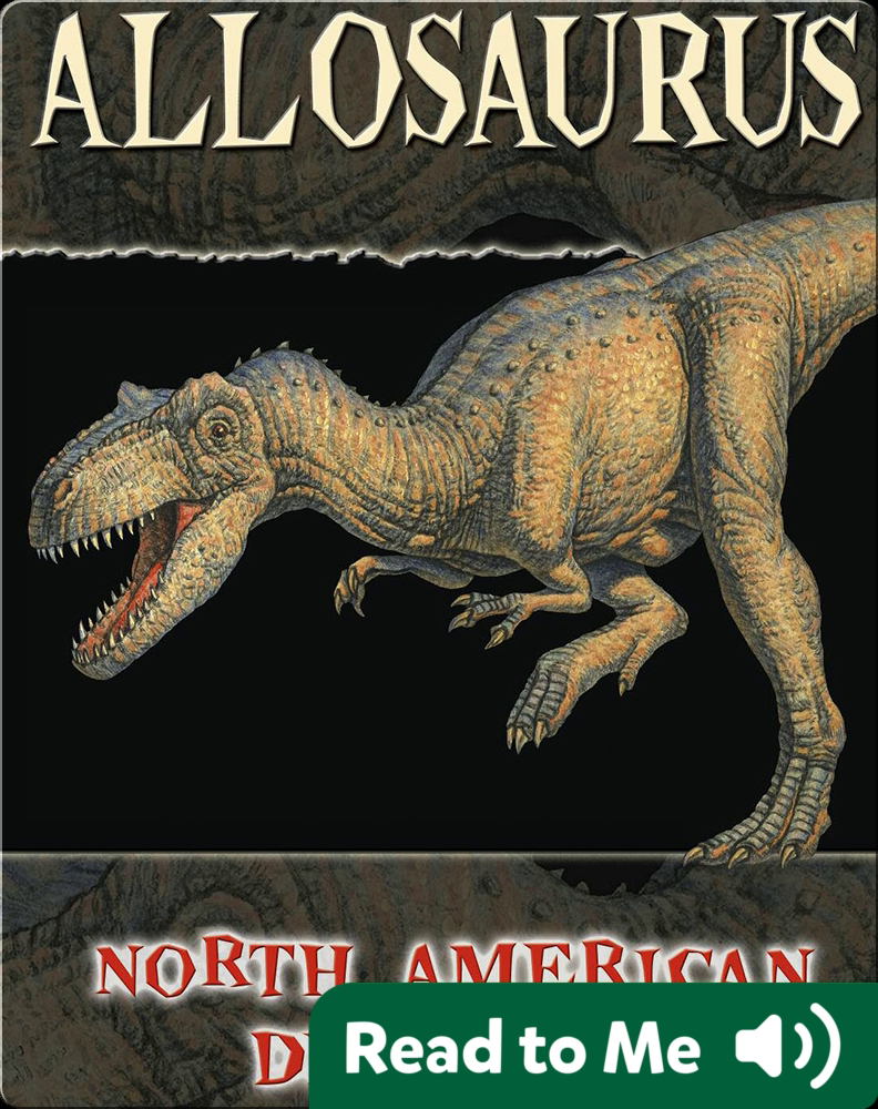 North American Dinosaurs: Allosaurus Book by D. Stille | Epic