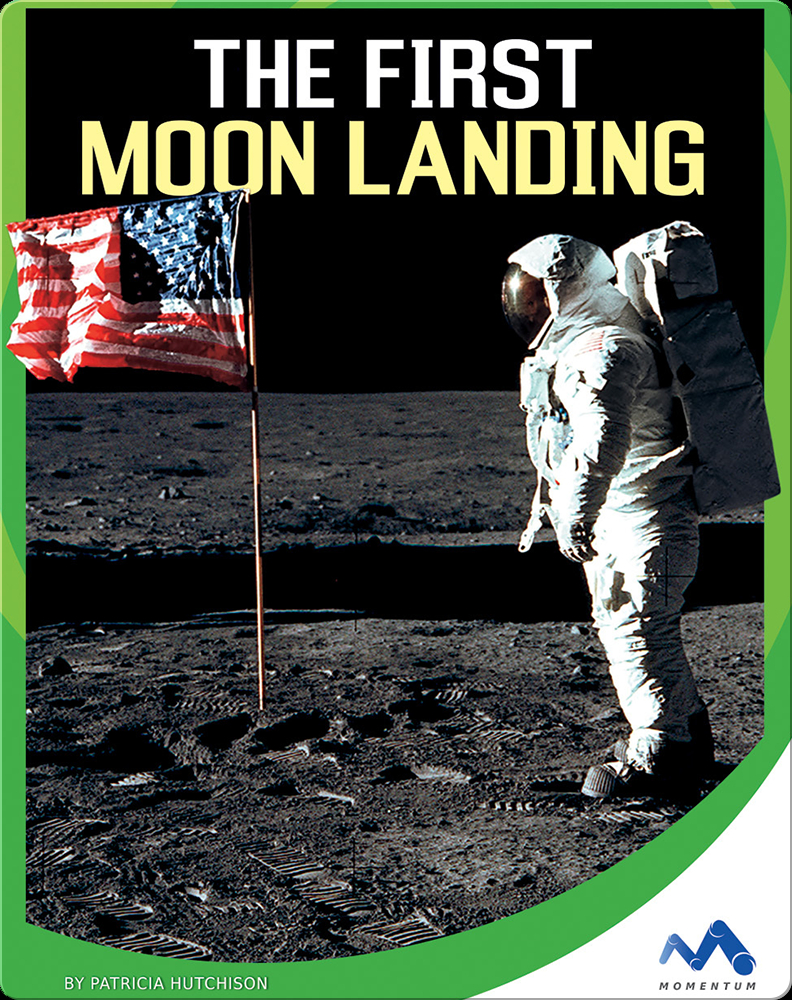 The First Moon Landing Book by Patricia Hutchison | Epic