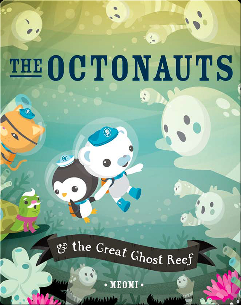 The Octonauts & the Great Ghost Reef Book by Meomi | Epic