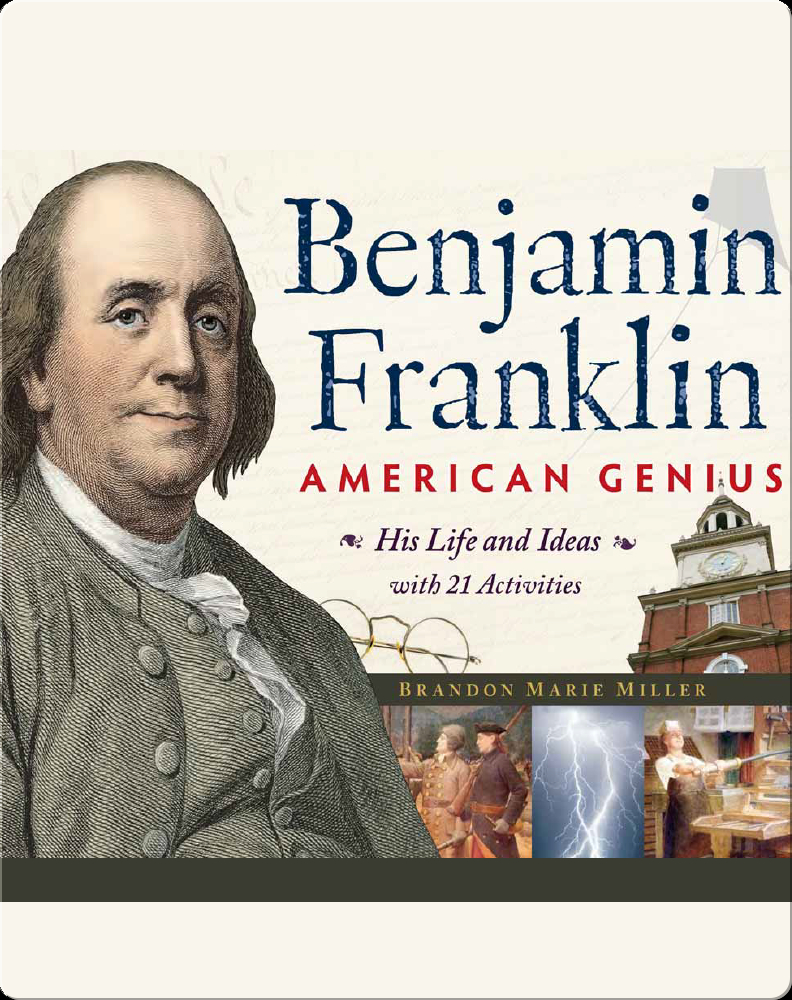 Benjamin Franklin, American Genius: His Life and Ideas with 21 ...