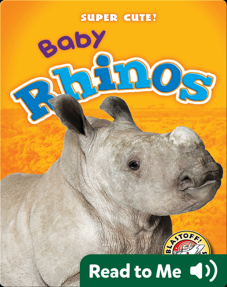 Super Cute! Baby Rhinos Book by Megan Borgert-Spaniol | Epic