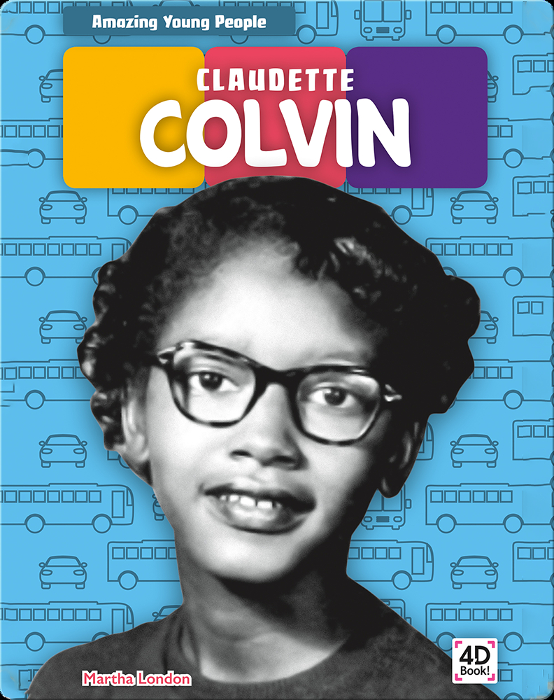 Amazing Young People: Claudette Colvin Book by Martha London | Epic