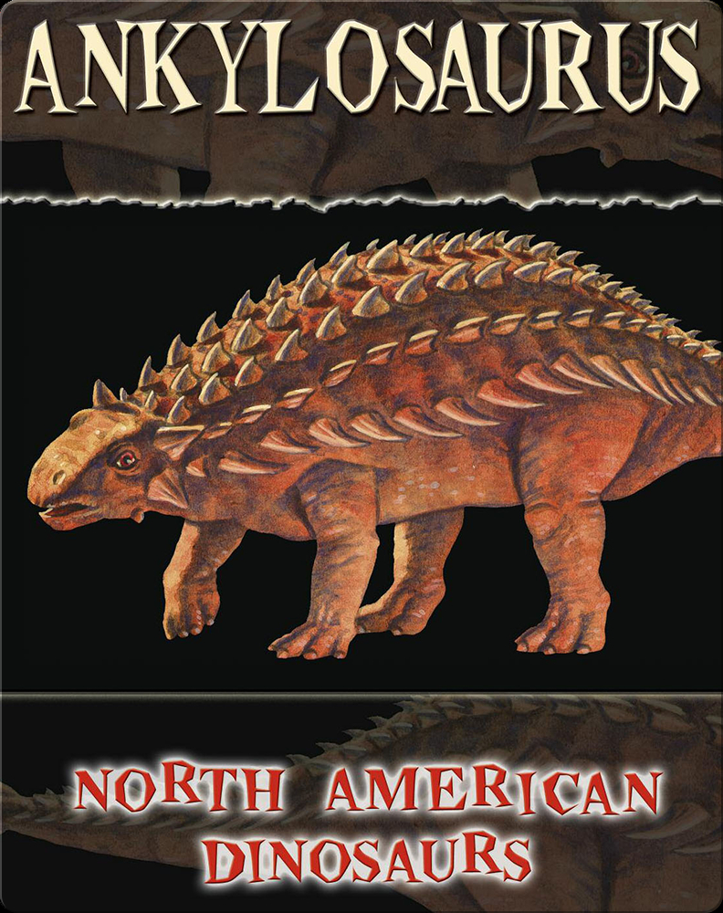 North American Dinosaurs: Ankylosaurus Book by L.L. Owens | Epic
